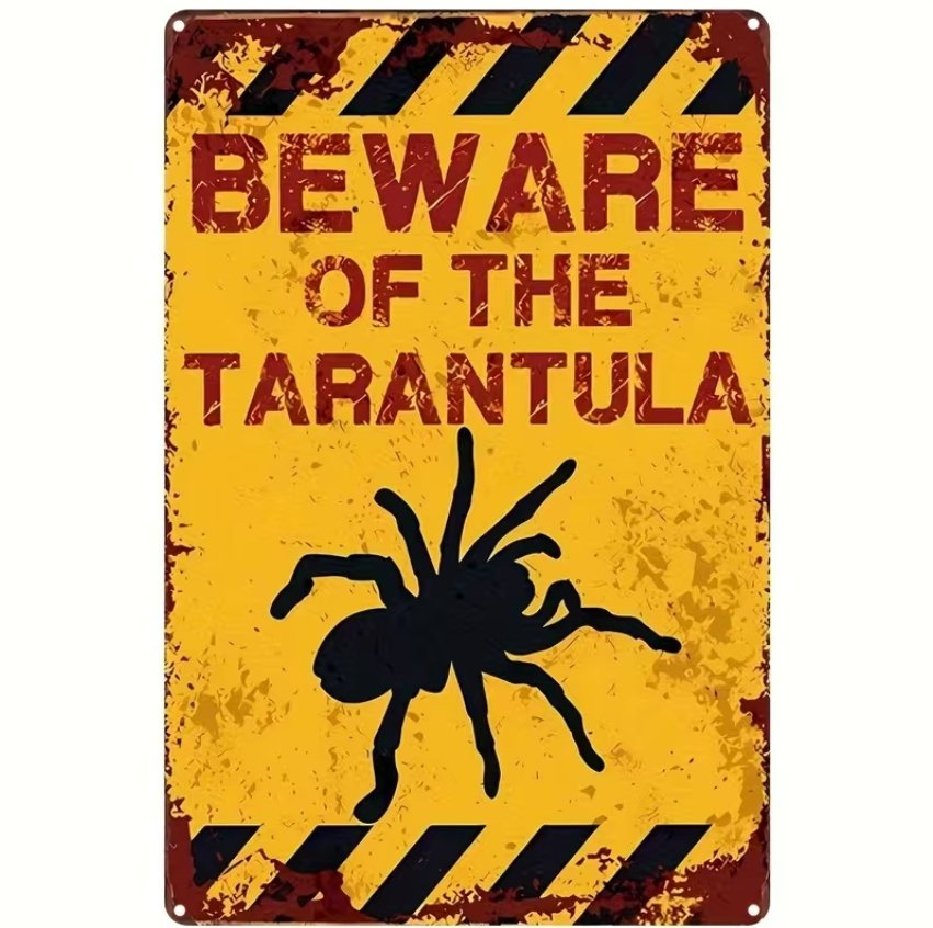 Beware of the tarantula metal sign – Arachnifiles